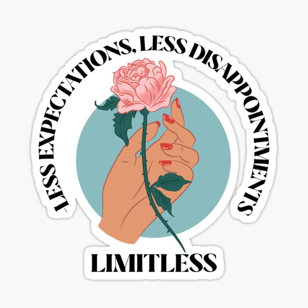 "Less expectations, less disappointments" Sticker for Sale by ...