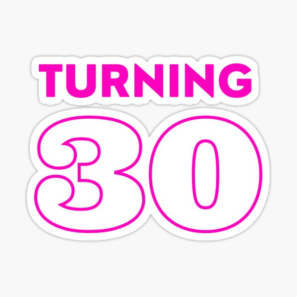 "turning 30 , yes i am turnig old" Sticker for Sale by zamankhan ...