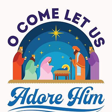 "O Come Let Us Adore Him Christmas Nativity" Poster for Sale by jaygo ...