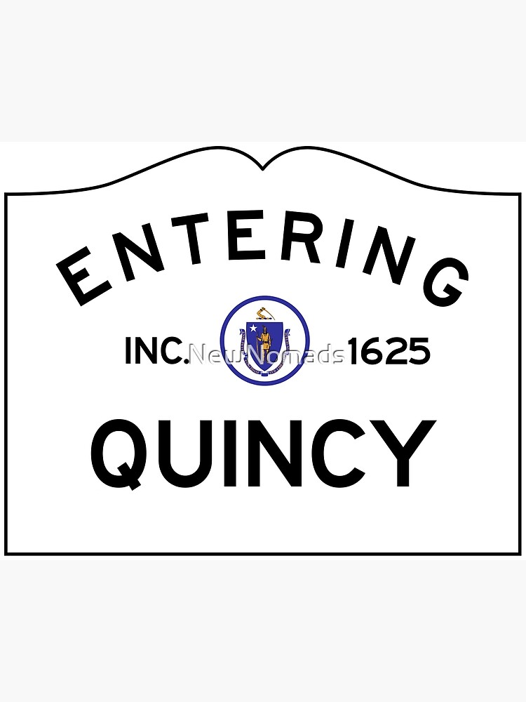 "Entering Quincy - Commonwealth of Massachusetts Road Sign" Poster for ...