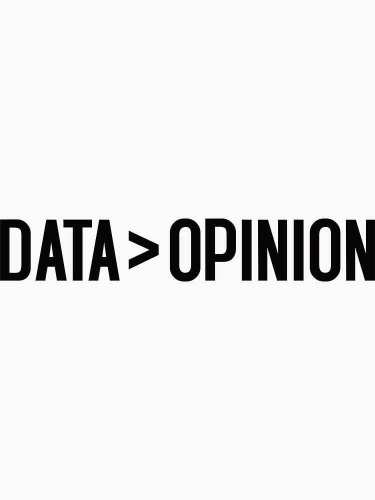 "Data Is Greater Than Opinion Data Scientist Analytics Gift Funny Data ...