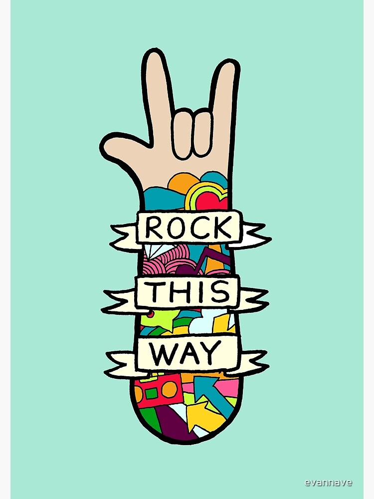"Rock This Way" Poster for Sale by evannave | Redbubble