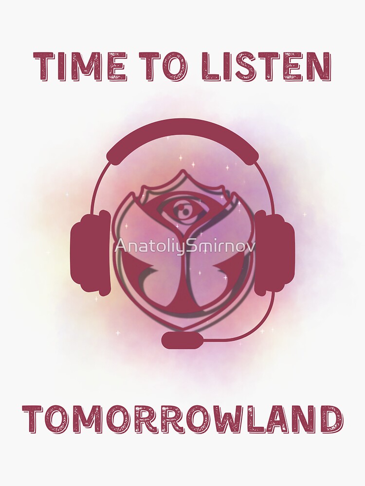 "Time to listen TOMORROWLAND" Sticker for Sale by AnatoliySmirnov ...