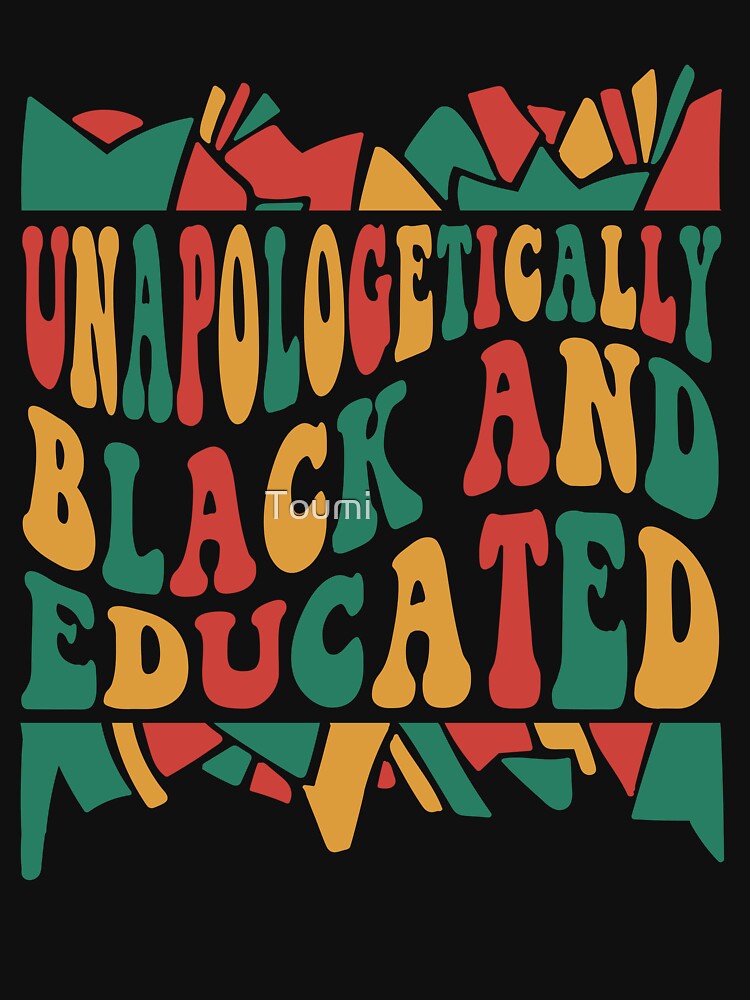 "Unapologetically Black Educated Melanin Smart Pride Afro Black History ...