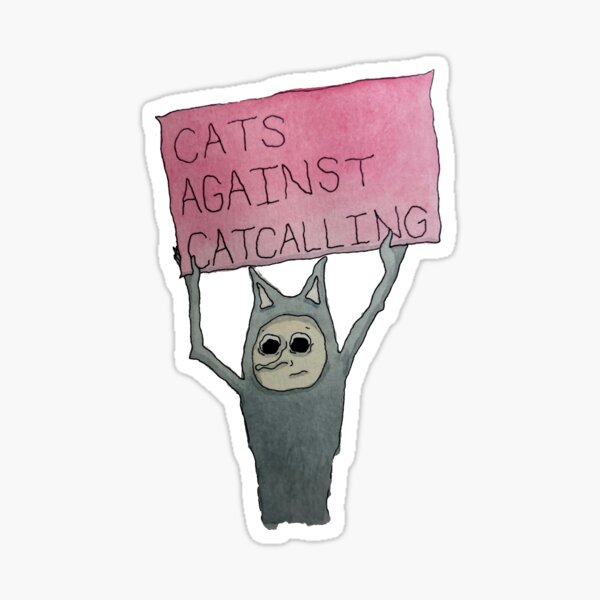 "Cats against catcalling" Sticker for Sale by nchiles4 | Redbubble
