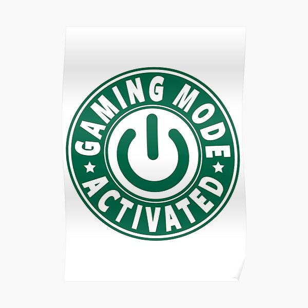 "GAMER - GAMING MODE ACTIVATED" Poster by ShirtWreck | Redbubble