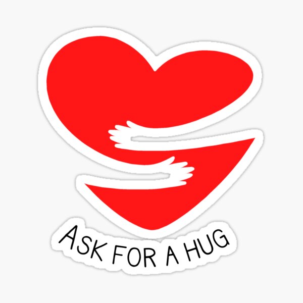 "Ask For A Hug" Sticker for Sale by KleineStar | Redbubble