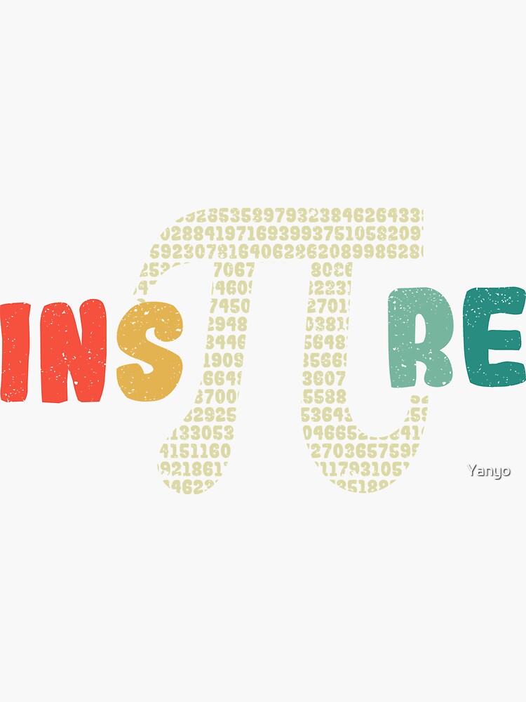 "Inspire Pi Day 3.14 Math Teacher Pi National Day" Sticker for Sale by ...