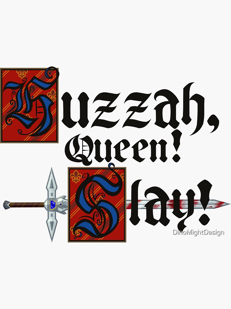 "Slay Queens!" Sticker for Sale by DinoMightDesign | Redbubble