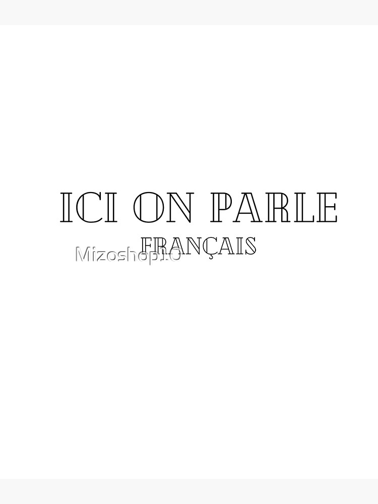 " Ici On Parle Francais" Poster for Sale by Mizoshop10 | Redbubble