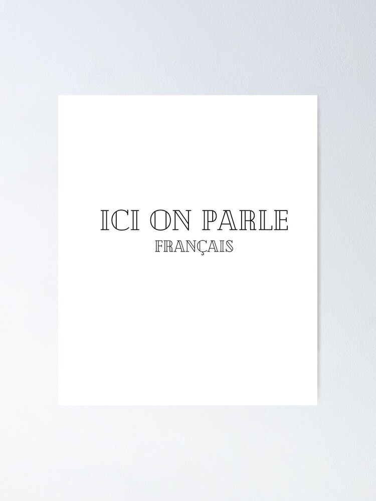 " Ici On Parle Francais" Poster for Sale by Mizoshop10 | Redbubble