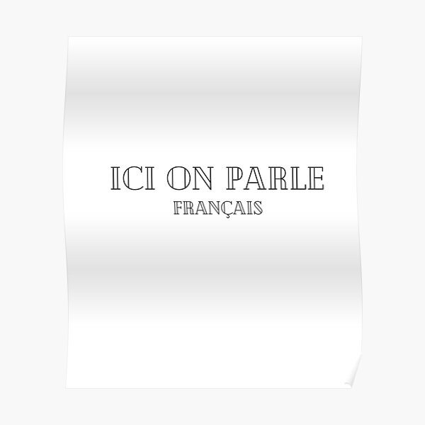 " Ici On Parle Francais" Poster for Sale by Mizoshop10 | Redbubble