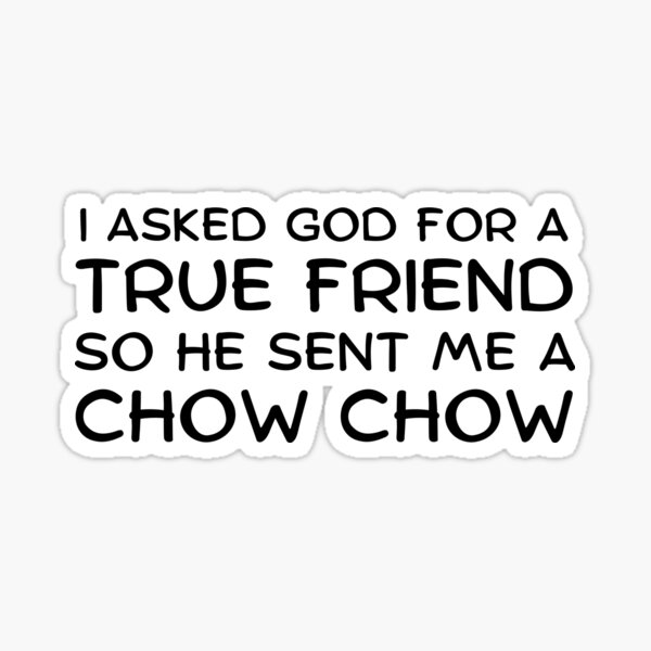 "Chow Chow lover Quote" Sticker for Sale by kindesigns | Redbubble