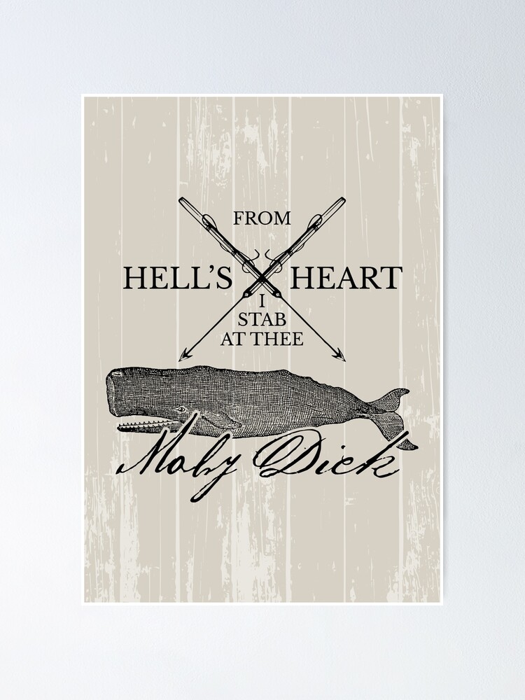 "Moby Dick Hell's Heart Quote" Poster by creationseven | Redbubble