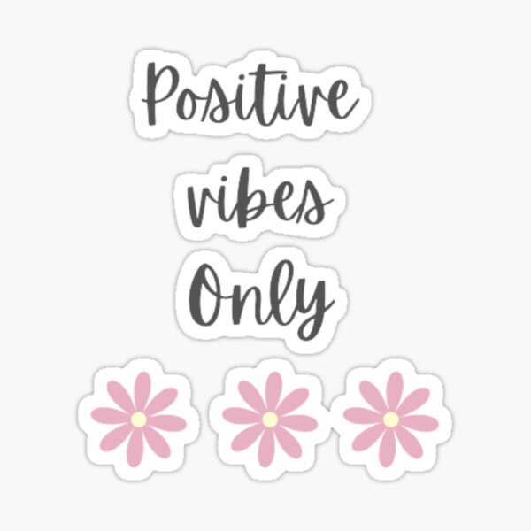 "Positive vibes only " Sticker for Sale by Sanaura | Redbubble