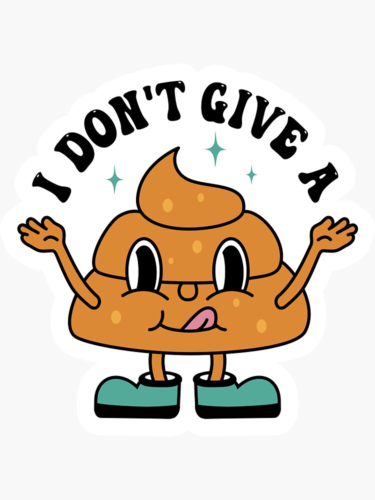 "I Don't Give a S**t Sarcastic Poop Emoji Design" Sticker for Sale by ...