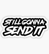 Just Gonna Send It: Stickers | Redbubble