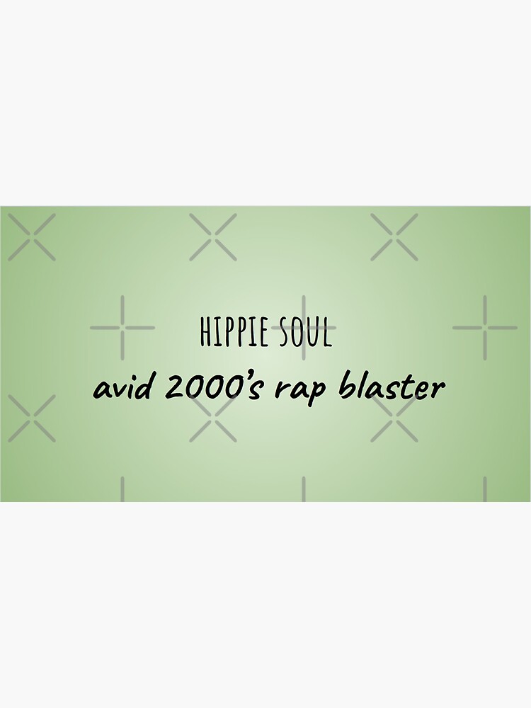 "hippie soul, avid 2000's rap blaster" Sticker for Sale by ...