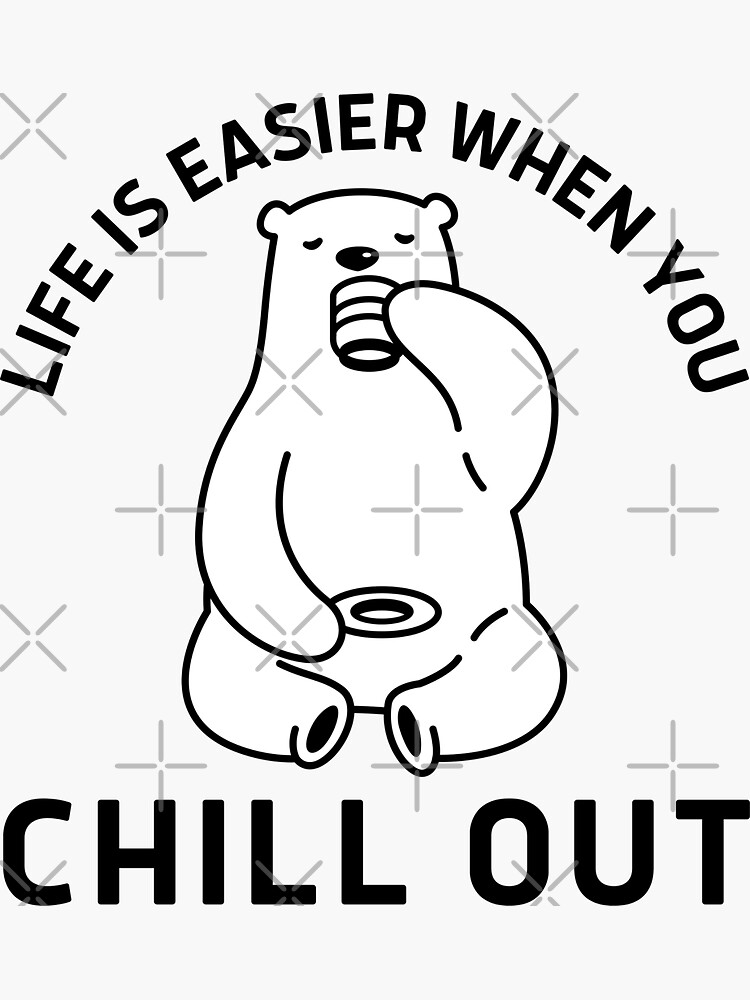 "Life Is Easier When You Chill Out Polar Bear Pun" Sticker for Sale by ...