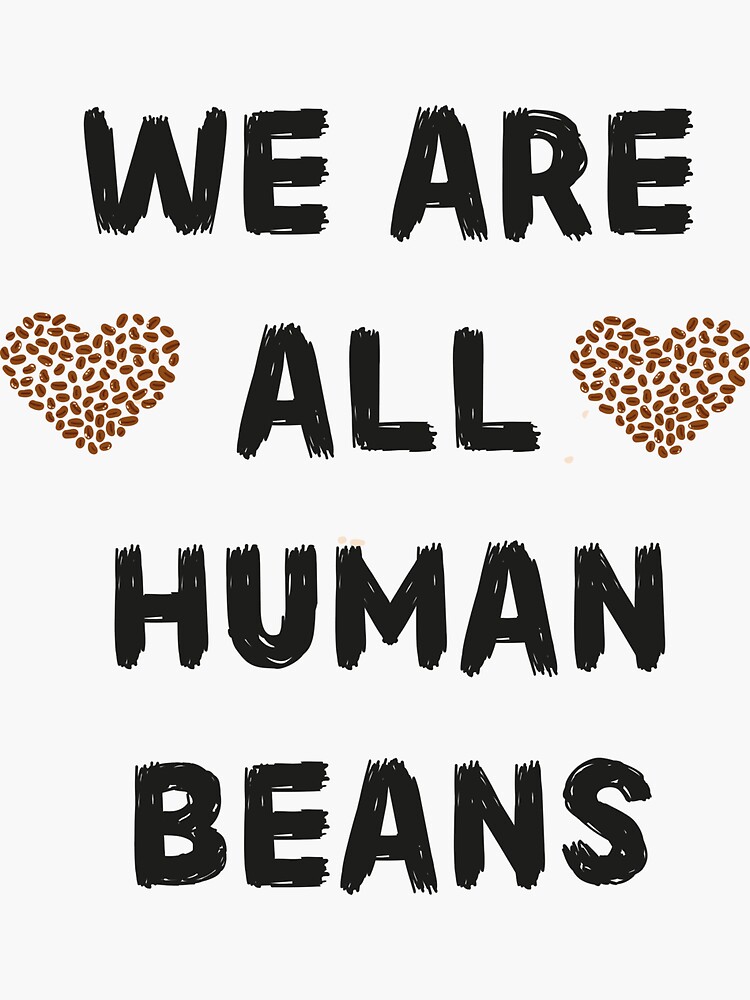 "We're all human beans. Trends are here!" Sticker for Sale by ...