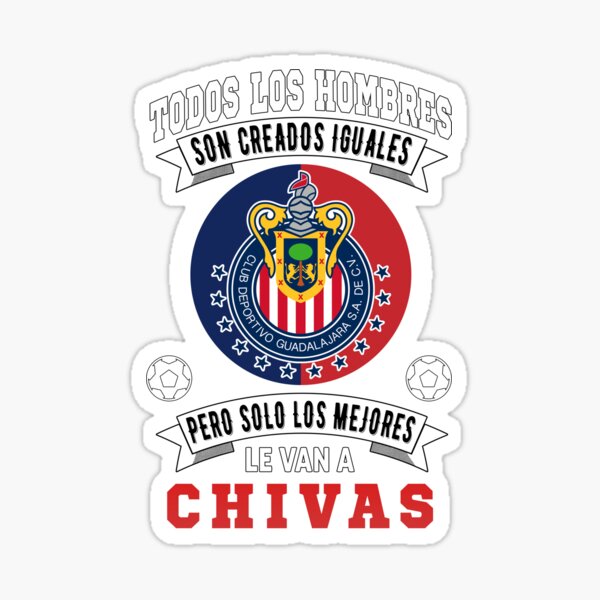 "Chivas de Guadalajara Solo Los Mejores le Van a Chivas" Sticker for ...