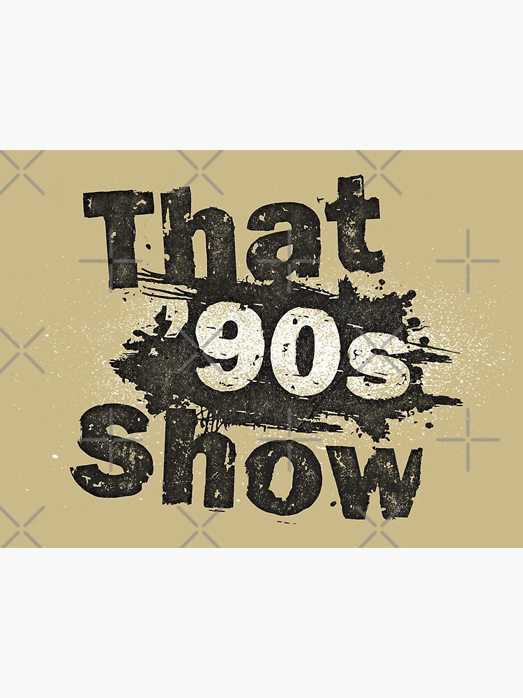 "That 90s Show Transparent BG" Poster for Sale by AnchovyFried | Redbubble