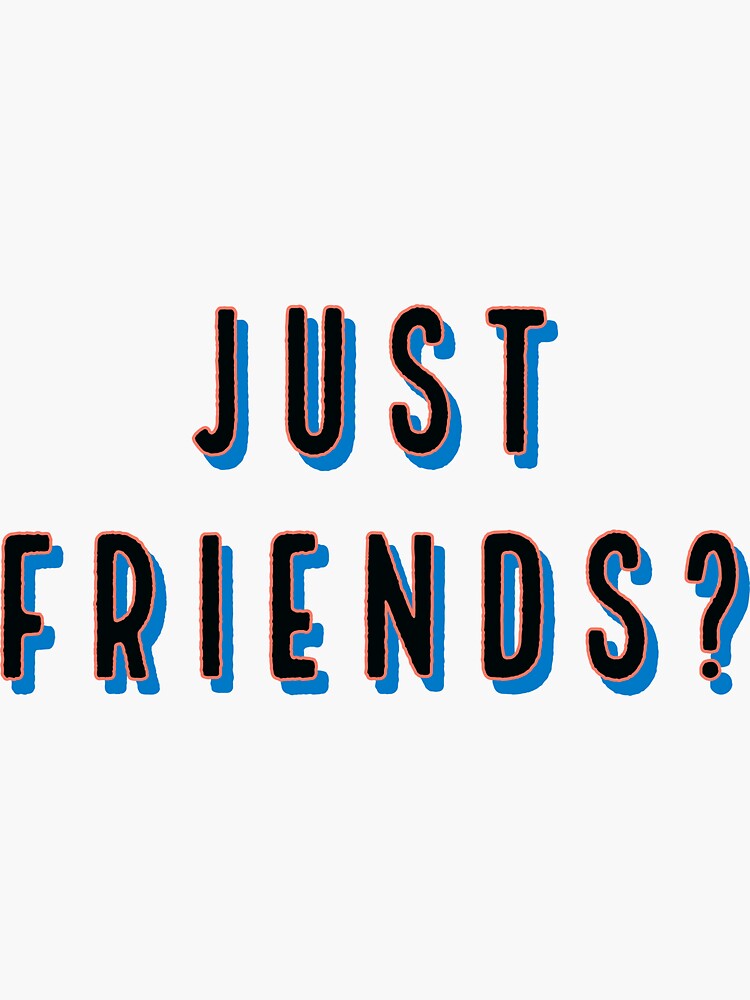 "Just Friends? - Bad Buddy" Sticker for Sale by g-fullsun03 | Redbubble