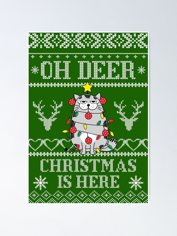 "Oh Deer Christmas Is Here Ugly Sweater Cat" Poster for Sale by ...