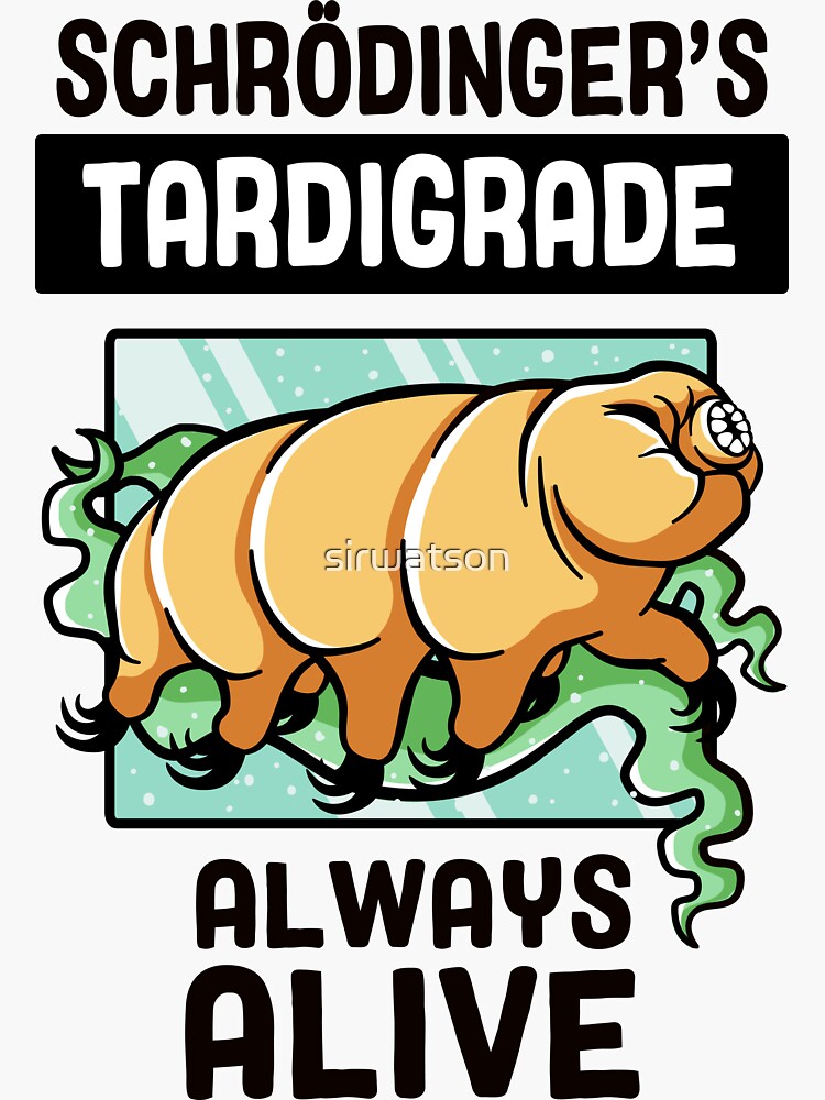"Schrödinger's Tardigrade" Sticker for Sale by sirwatson | Redbubble