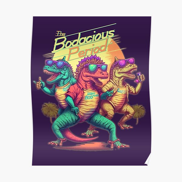 "The Bodacious Period" Poster for Sale by TheSamuraiCat | Redbubble