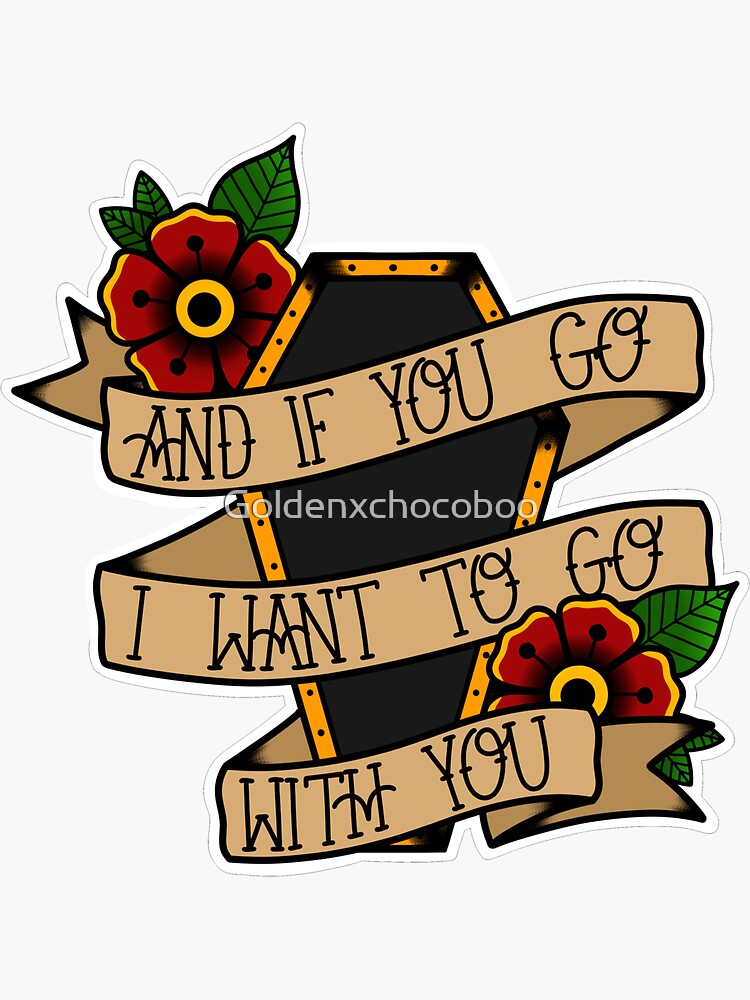 "And if you go." Sticker for Sale by Goldenxchocoboo | Redbubble