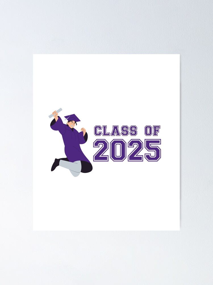 "Class Of 2025 - Graduation - Congratulations" Poster for Sale by ...