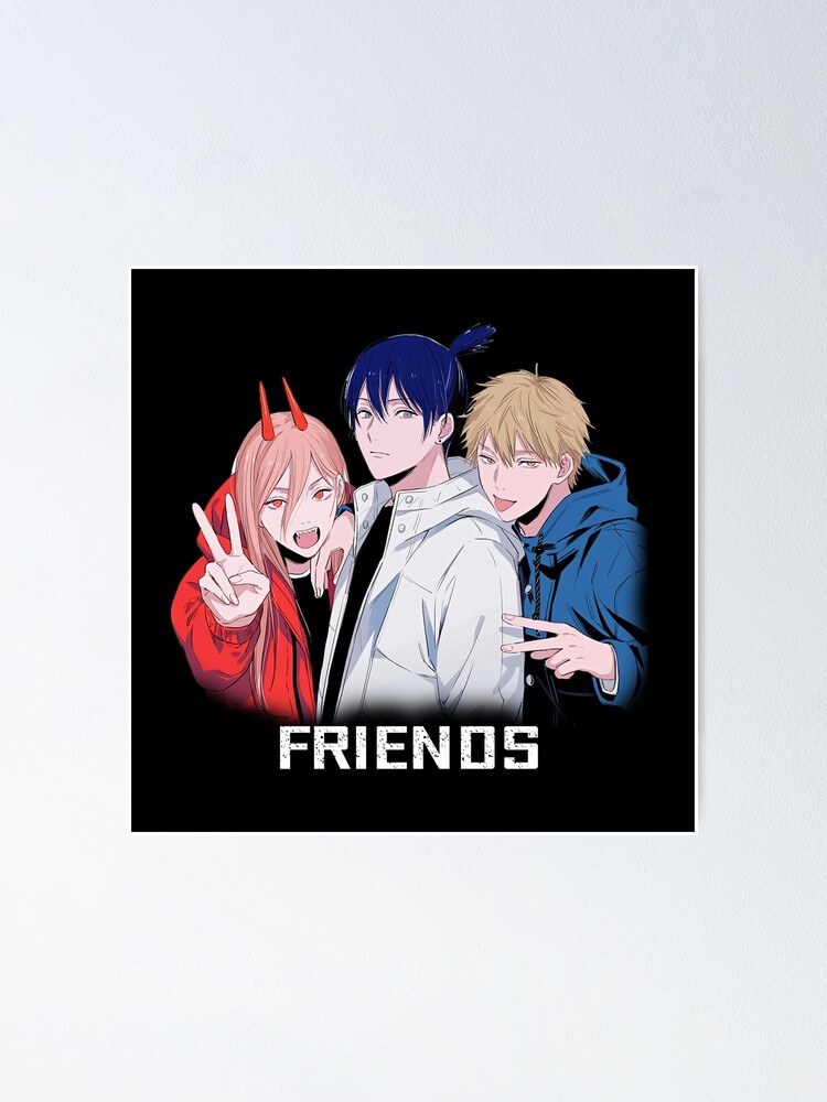 " Chainsaw Man friends shirt" Poster for Sale by Lux45 | Redbubble