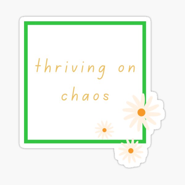 "Thriving on chaos flower " Sticker for Sale by Lilyflex | Redbubble