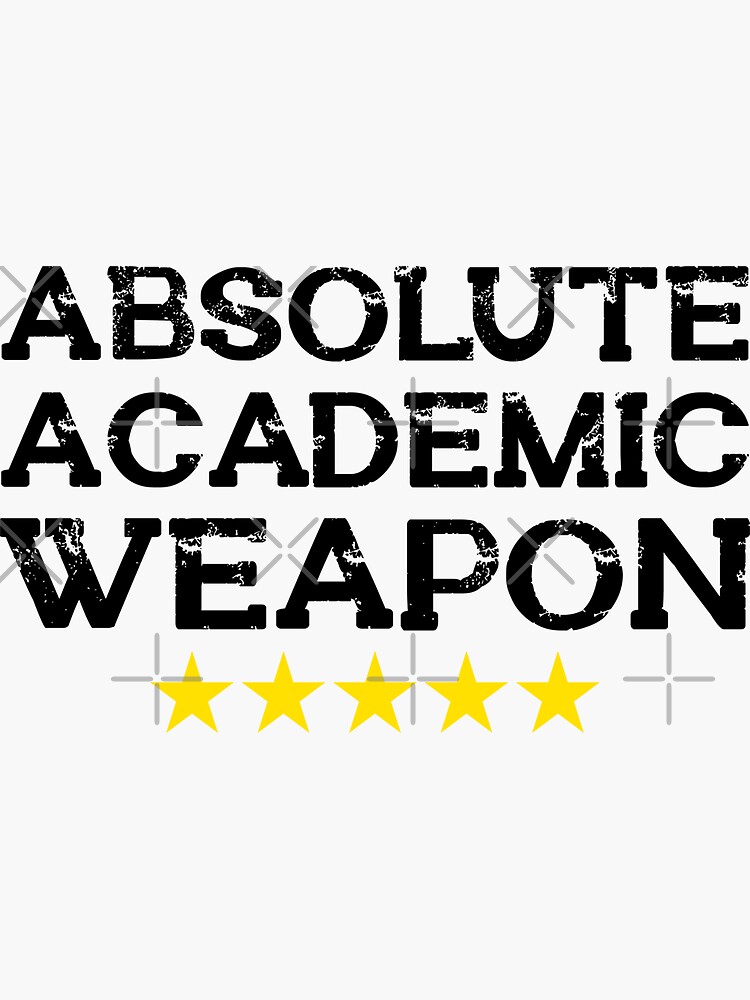 "Absolute Academic Weapon " Sticker for Sale by OUSSAMALAASRI | Redbubble