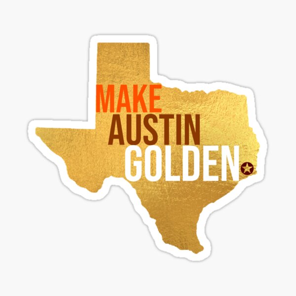 "Make Austin Golden" Sticker for Sale by dwvariant | Redbubble