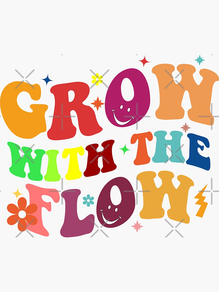 "Grow With The Flow, Grow With The Flow Funny" Sticker for Sale by ...