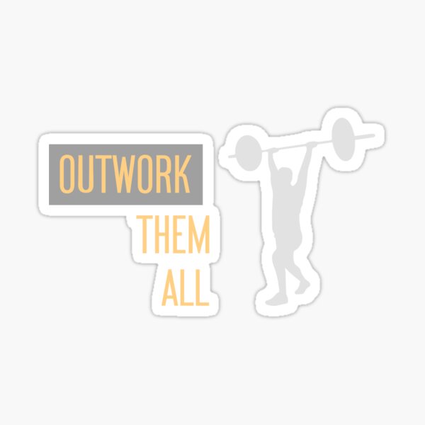 "Outwork Them All" Sticker for Sale by your-dreamstore | Redbubble