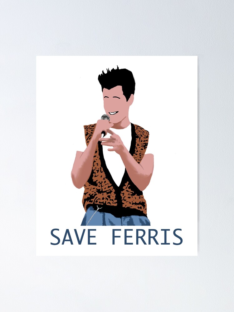 "Save Ferris" Poster by JoelThayer | Redbubble