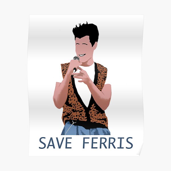"Save Ferris" Poster by JoelThayer | Redbubble
