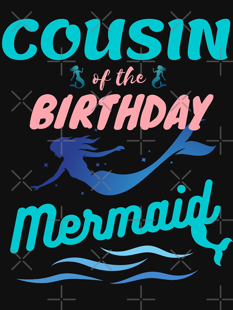 "Cousin Of The Birthday Mermaid Family Squad Party Birthday" T-shirt ...