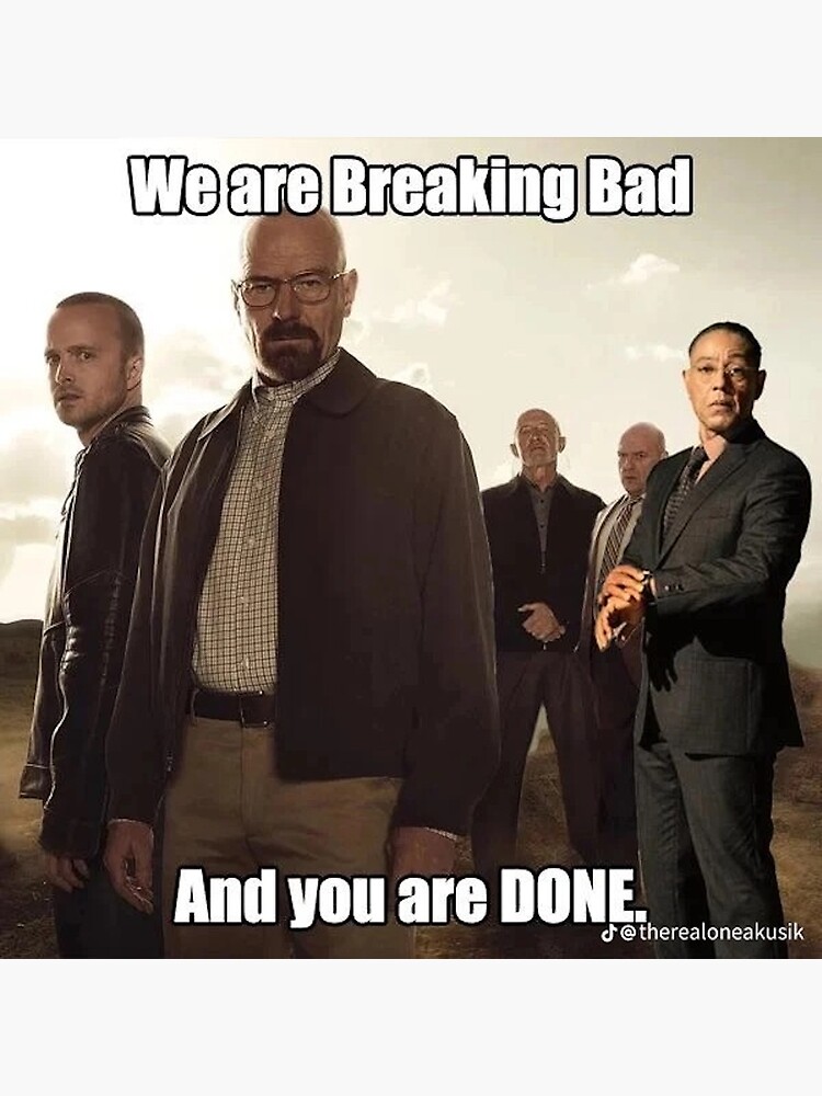 Breaking Bad Is Over Meme Walter White Breaking Bad Meme" Sticker For