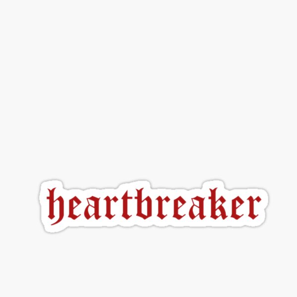 Heartbreaker Stickers | Redbubble