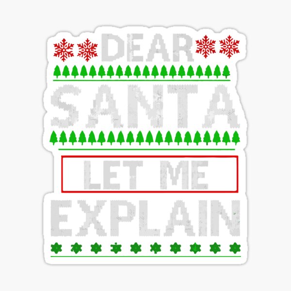 "dear santa let me explain" Sticker for Sale by anonnadesign | Redbubble