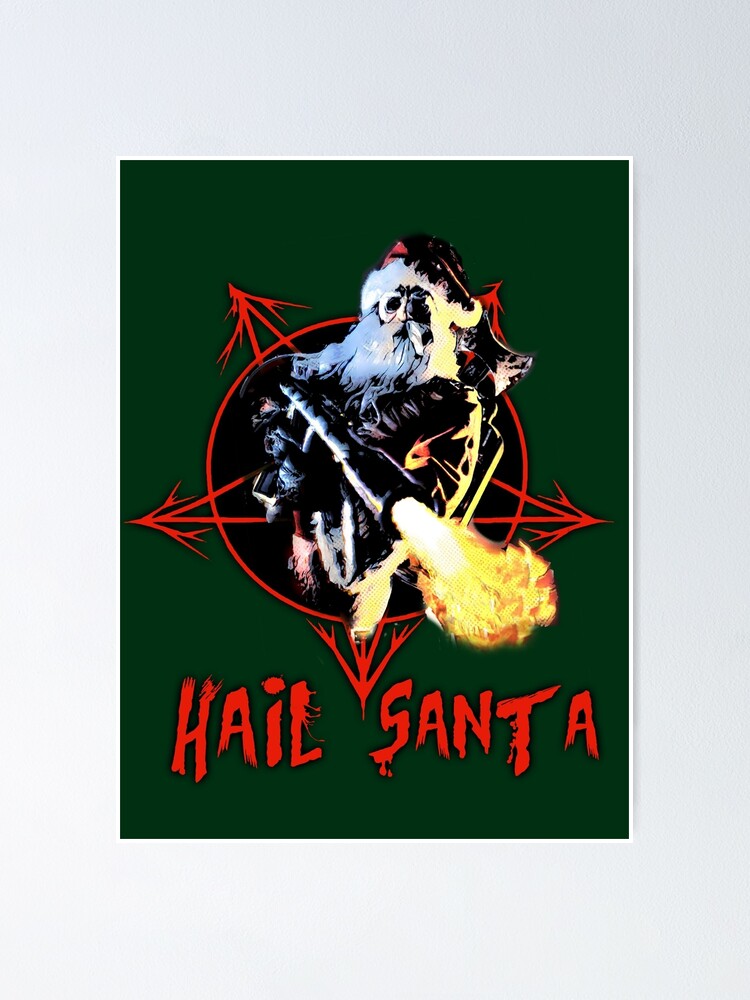 "Hail Santa" Poster by JTK667 | Redbubble