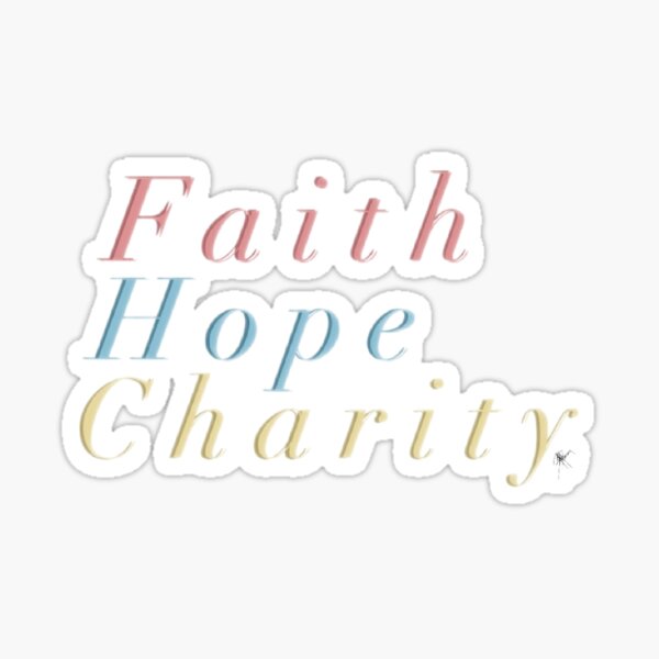 "Faith, Hope, and Charity" Sticker for Sale by thebo-perrins | Redbubble