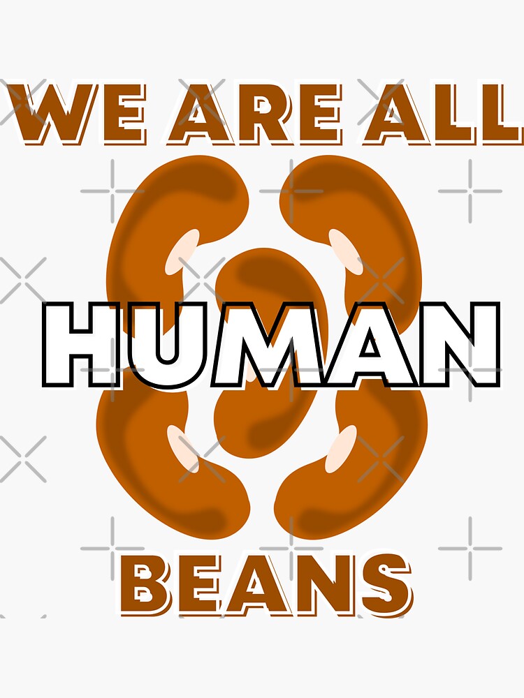 "We are all human beans" Sticker for Sale by MedHance | Redbubble