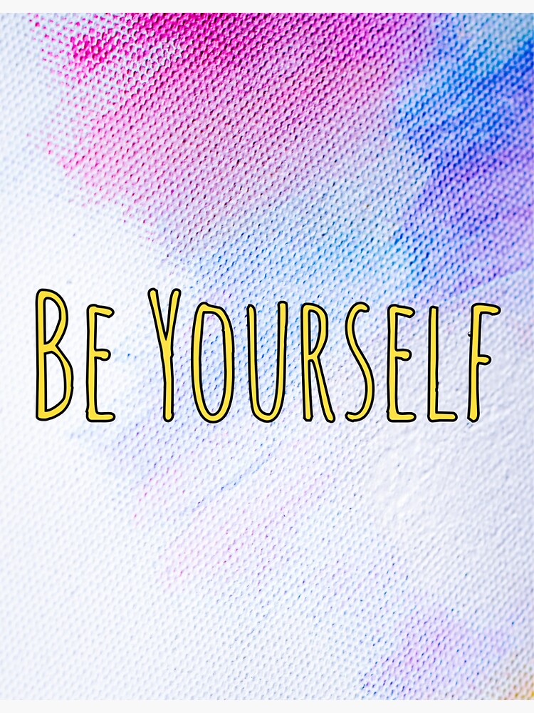 "be yourself" Sticker for Sale by Cedrix35 | Redbubble