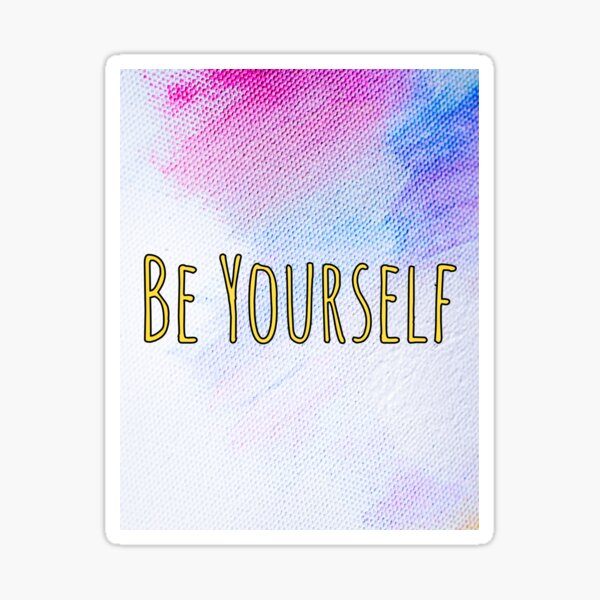 "be yourself" Sticker for Sale by Cedrix35 | Redbubble