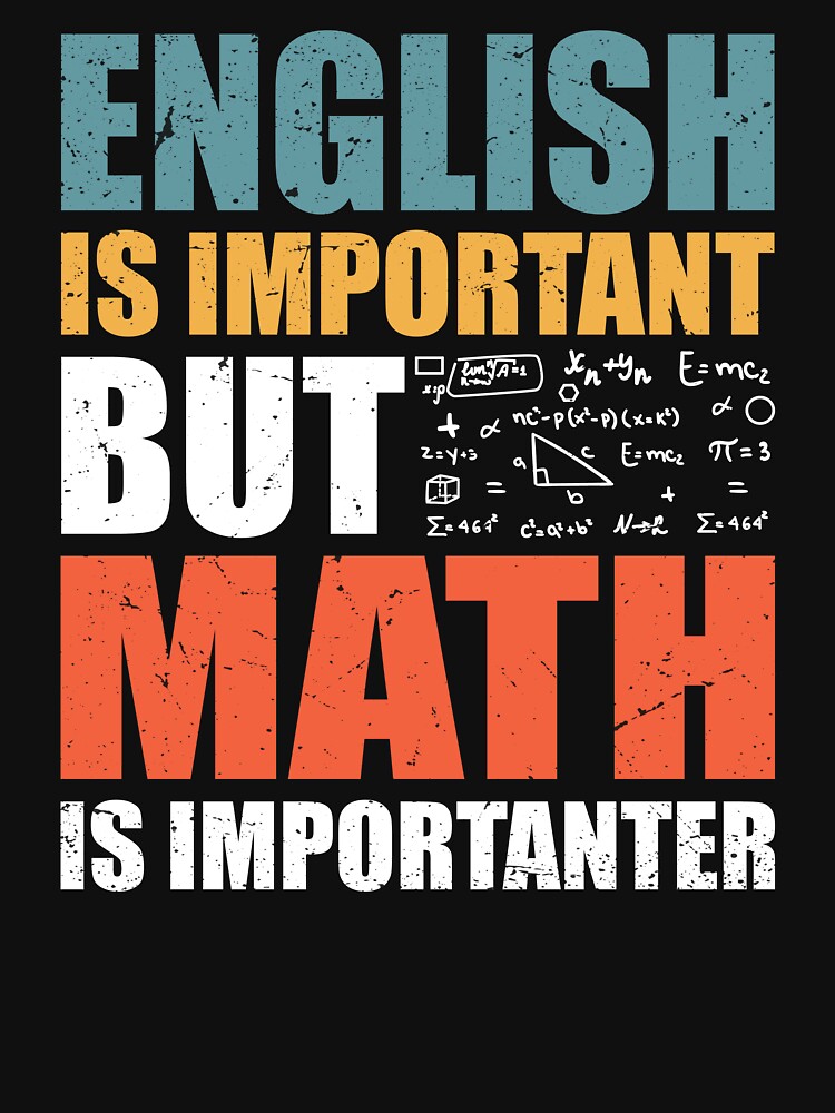 "Funny Math Quotes, English Is Important But Math Is Importanter ...